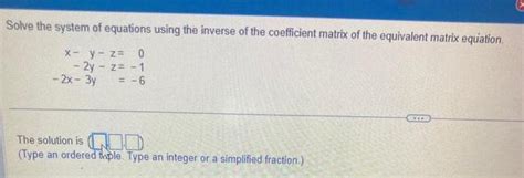 [answered] solve the system of equations using the inverse of the kunduz