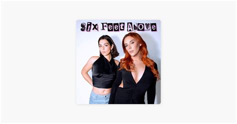‎six Feet Above With Trevi Moran And Kate Lavrentios On Apple Podcasts