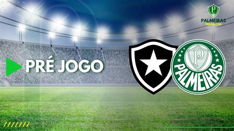 Botafogo X Palmeiras PrÉ Jogo BrasileirÃo 2023 Youtube
