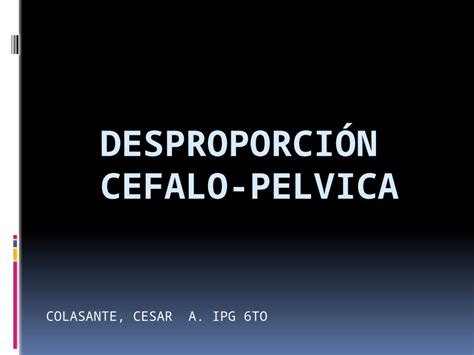 Pptx 11 Desproporción Céfalo Pélvica Dokumen Tips