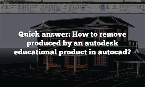 Quick Answer How To Remove Produced By An Autodesk Educational Product In Autocad