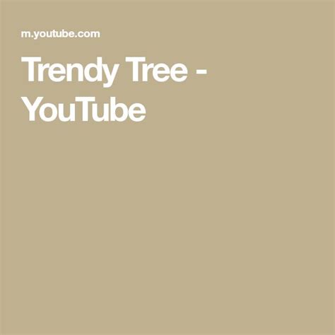Trendy Tree Youtube