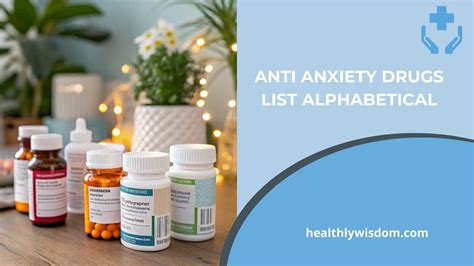Anti Anxiety Drugs List Alphabetical Top 12 Proven Medications For