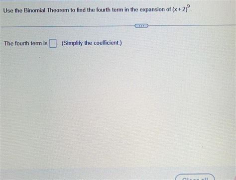 solved use the binomial theorem to find the fourth term in