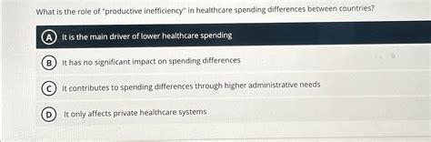 Solved What Is The Role Of Productive Inefficiency In