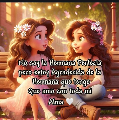 Laura Romero On Instagram Hermana Te Amo ️ Frasesdeamor