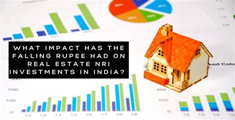 What Impact Falling Rupee Had Real Estate Nri Investments In India