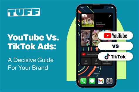 Youtube Vs Tiktok Ads A Decisive Guide For Your Brand Tuff