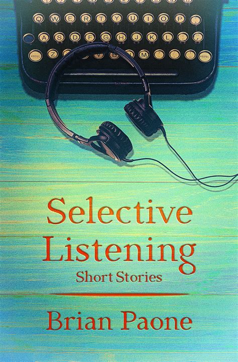 Selective Listening Brian Paone Author Vocalist