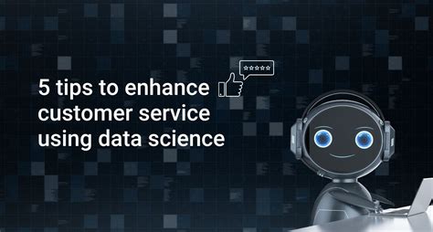 5 tips to enhance customer service using data science data science dojo