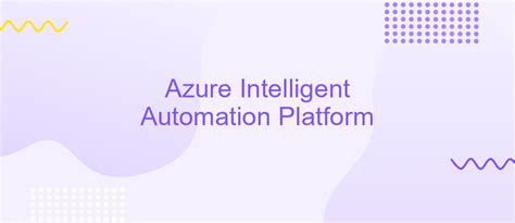 Azure Intelligent Automation Platform Apix Drive Azure Intelligent Automation Platform Apix Drive