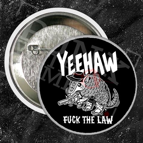 Yeehaw Fuck The Law Gun Buttons 1 1 5 And 2 25 Inch Punk With A
