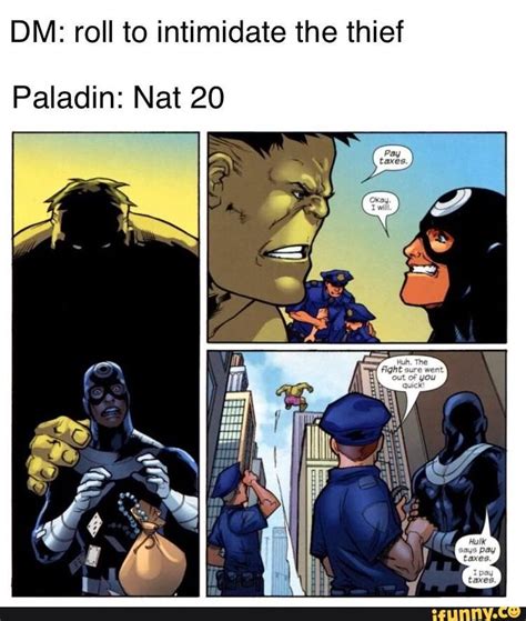 Dm Roll To Intimidate The Thief Paladin Nat 20 Ifunny Dnd Funny