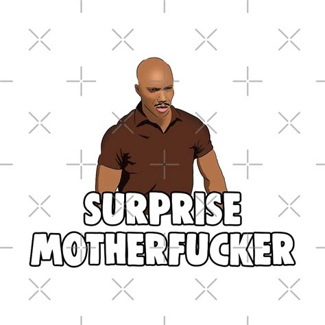 Surprise Motherfucker Meme By Barnyardy Redbubble