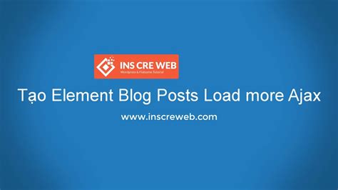 T O Element Blog Posts Load More Ajax Trong Ux Builder Youtube