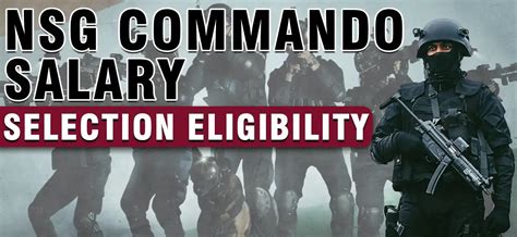 Nsg Commando Salary Pay Scale Benefits And Career Growth