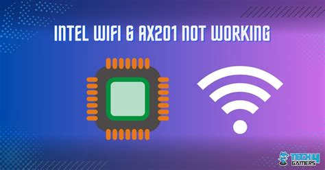 Intel WiFi 6 AX201 Not Working Our Recommended Fixes Tech4Gamers