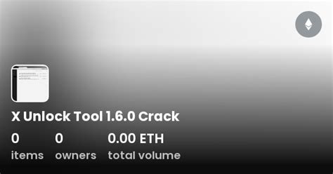 X Unlock Tool 1 6 0 Crack Collection Opensea