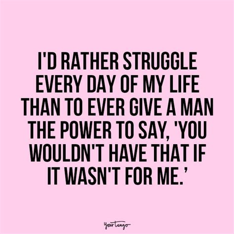 21 Independent Woman Quotes That Prove You Dont Need A Man Yourtango
