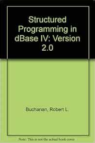 Structured Programming In DBase IV Version Computer Science Books Amazon