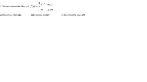 solved 2 the random variable x has pdf f x 4 a