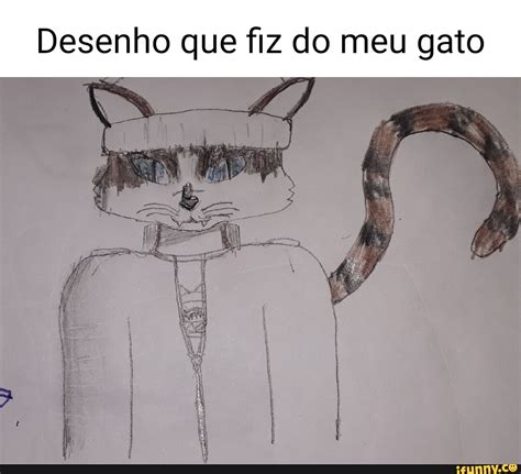 Desenho Que Fiz Do Meu Gato IFunny Brazil