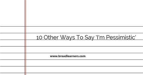 10 Other Ways To Say Im Pessimistic Alternative Phrases