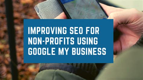 Improving SEO For Non Profits Using Google My Business RQ Platform