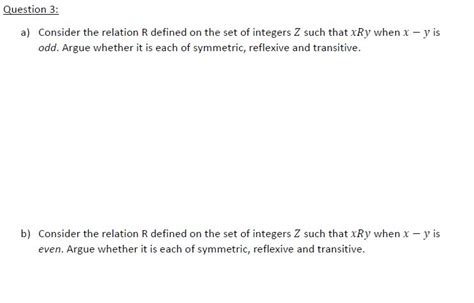 solved question 3 a consider the relation r defined on the