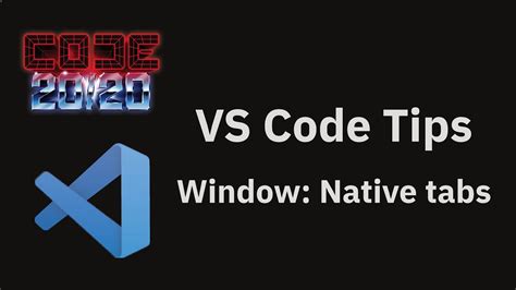 Vs Code Tips Using Native Tabs On Macos Youtube