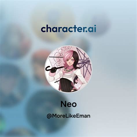 Chat with Neo | character.ai | Personalized AI for every moment of your day