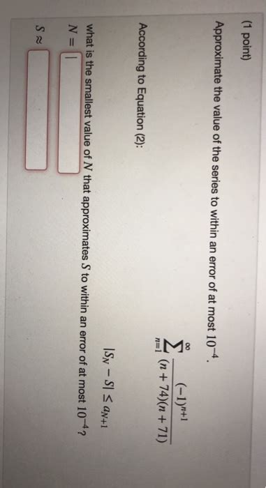 Solved 1 Point Approximate The Value Of The Series To Chegg Com