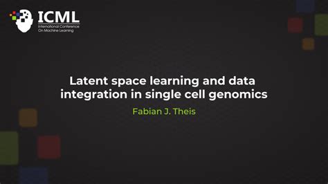 Fabian J Theis · Latent Space Learning And Data Integration In Single Cell Genomics · Slideslive