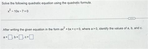 Solved Solve The Following Quadratic Equation Using The Chegg