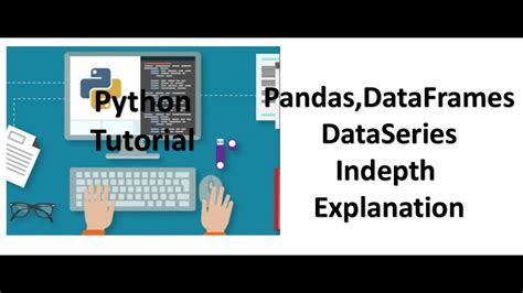 Tutorial 5 Pandas Data Frame And Data Series Part 1 Youtube