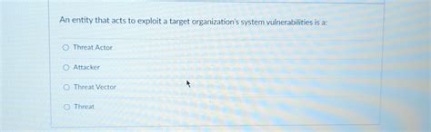 Solved An Entity That Acts To Exploit A Target