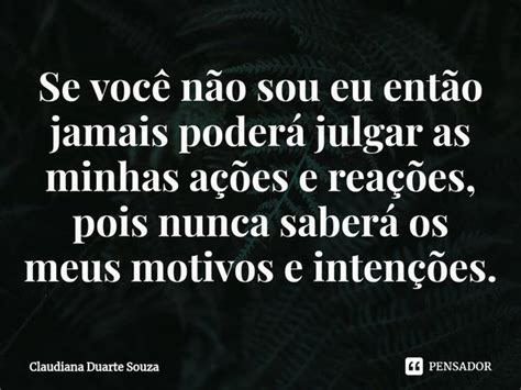 ⁠se Você Não Sou Eu Então Jamais Claudiana Duarte Souza Pensador