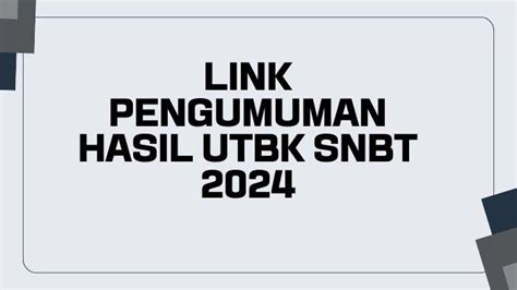 Pengumuman Hasil UTBK SNBT Hari Ini Cek Cara Melihat Hasil UTBK 2024