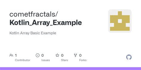 GitHub Cometfractals Kotlin Array Example Kotlin Array Basic Example