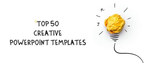 Top 50 Creative PowerPoint Templates To Make Your Presentation More