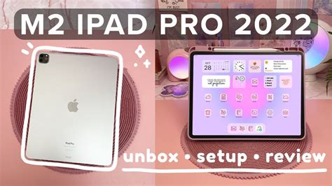 M2 Ipad Pro 2022 Unboxing Setup And Review 🍎 Digital Planning Note
