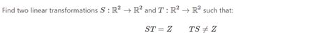 Find Two Linear Transformations Sr2→r2 And Tr2→r2