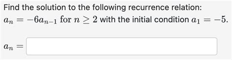 Solved Find The Solution To The Following Recurrence Chegg
