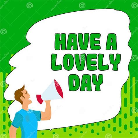 Sign Displaying Have A Lovely Day Concept Meaning Nice Gesture