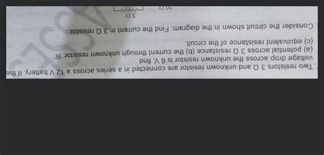Two Resistors 3 Omega And Unknown Resistor Are Connected In A Series Acr