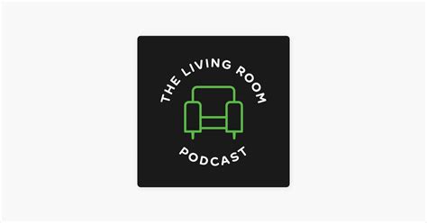 ‎the Living Room Podcast On Apple Podcasts