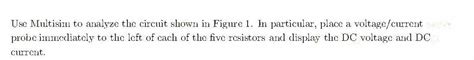 Solved Use Multisim To Analyze The Circuit Shown In Figure