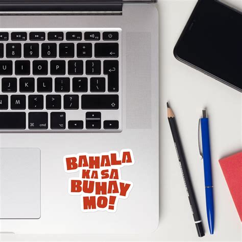 Filipino Shirt Bahala Ka Sa Buhay Mo Funny Tagalog Sticker Cute Pinoy