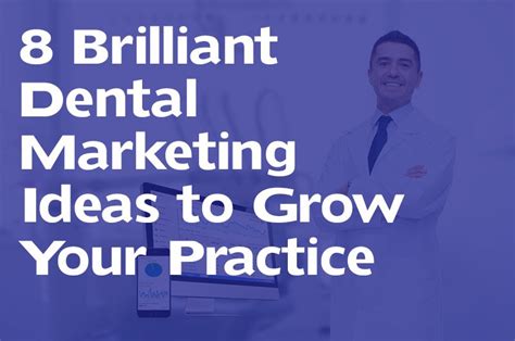 8 Brilliant Dental Marketing Ideas To Grow Your Practice