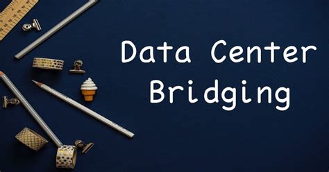 Data Center Bridging Dcb